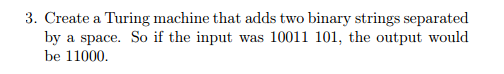 Solved Create A Turing Machine That Adds Two Binary Strings 5888