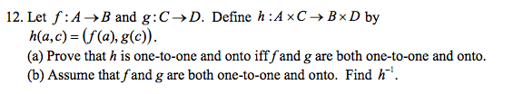 Solved 12. Let f:A-B and g:C-»D. Define h:AxC-BxD by | Chegg.com