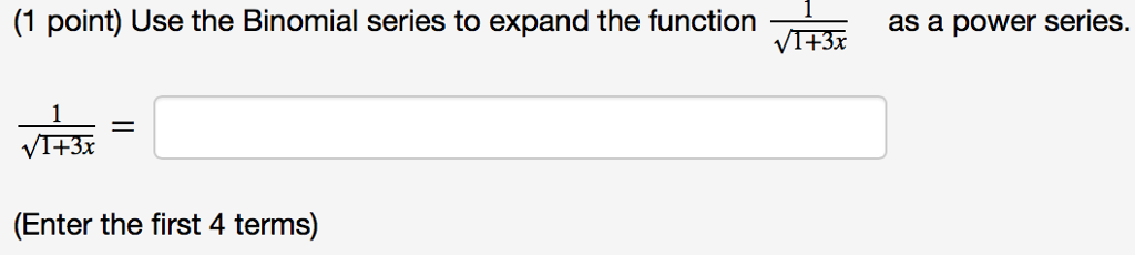 Solved Use the Binomial series to expand the function | Chegg.com