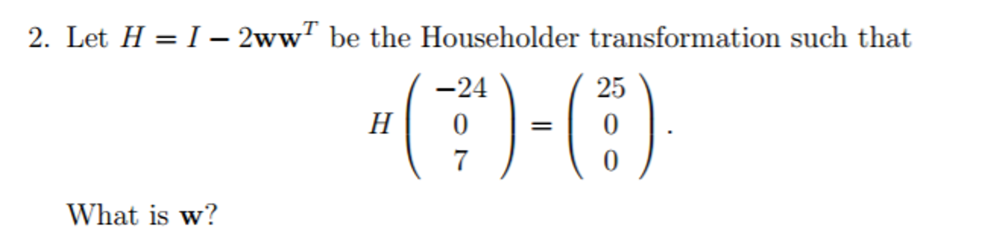 Let H = I - 2ww^T be the Householder transformation | Chegg.com