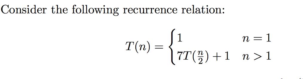 Solved Consider the following recurrence relation T (n) TTO | Chegg.com Solved Consider the following recurrence relation T (n) TTO | Chegg.com
