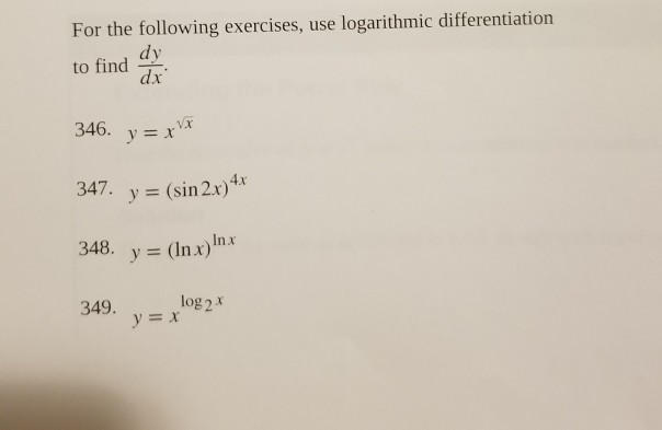 Solved For the following exercises, use logarithmic | Chegg.com