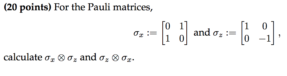 Solved (20 points) For the Pauli matrices, [O 11 and ?z : C. | Chegg.com