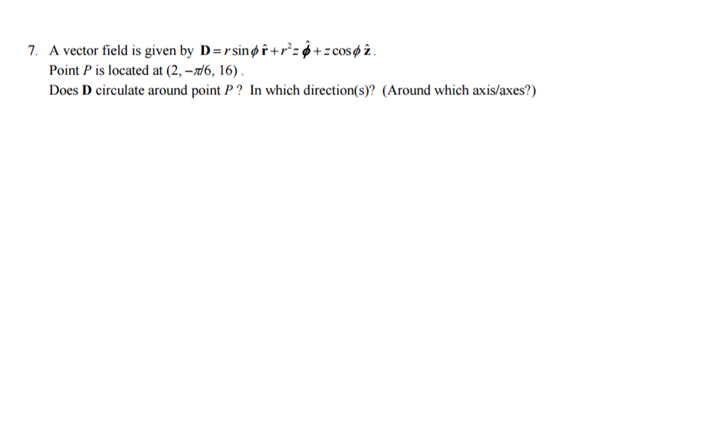 Solved A vector field is given by D = r sin phi r + r^2 z | Chegg.com