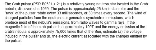 Solved The Crab pulsar (PSR B0531 21) is a relatively young | Chegg.com