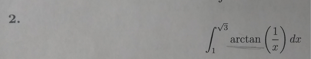 Solved integral_1^squareroot 3 arctan (1/x) dx | Chegg.com