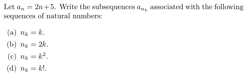 Solved Let A N 2n 5 Write The Subsequences A Nk