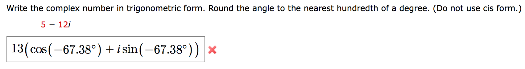 Solved Write the complex number in trigonometric form. Round | Chegg.com