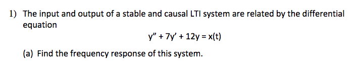 Solved 1) The input and output of a stable and causal LTI | Chegg.com