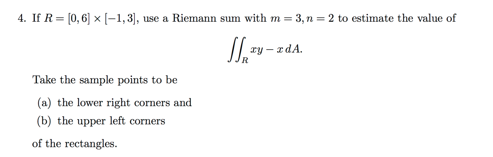 Solved If R 0 6 Times 1 3 Use A Riemann Sum With M Chegg