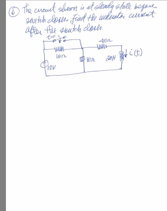 Solved The Circuit Shown Is At Steady State Before Switch