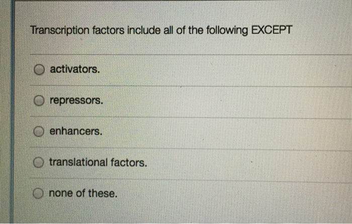 Solved Transcription factors include all of the following | Chegg.com
