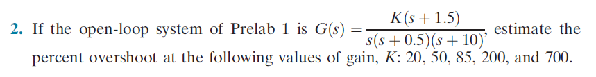 Solved 2. If the open-loop system of Prelab 1 is G(s5 | Chegg.com