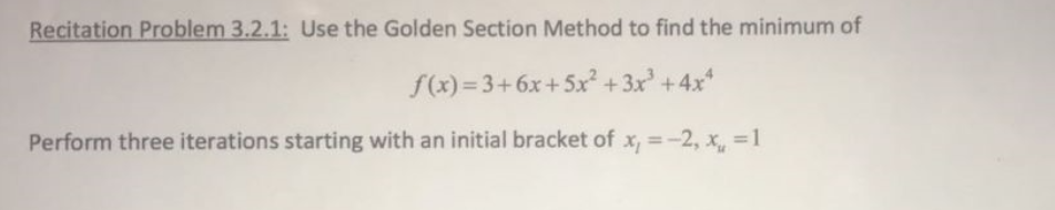 Recitation Problem 3.2.1: Use the Golden Section | Chegg.com