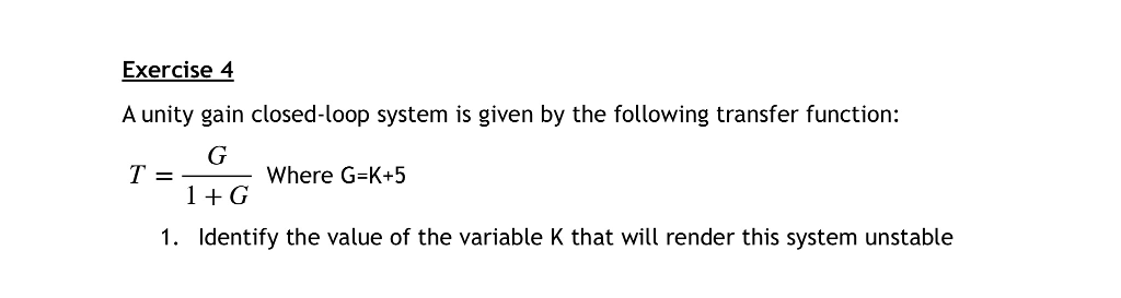 Solved Exercise 4 A unity gain closed-loop system is given | Chegg.com