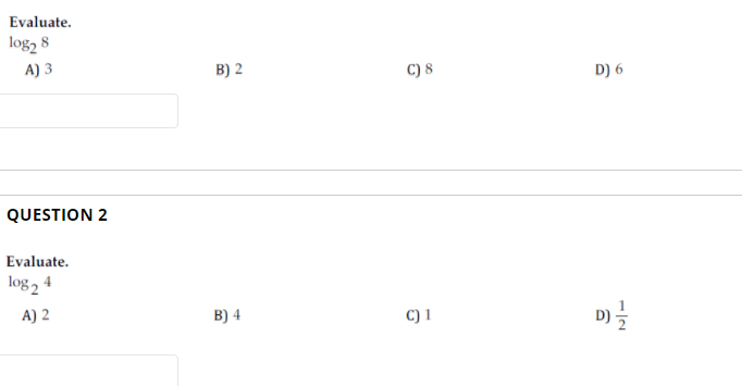 Solved Evaluate. log2 8 A) 3 B) 2 C) 8 D) 6 QUESTION 2 | Chegg.com