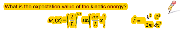 Solved What Is The Expectation Value Of The Kinetic Energy