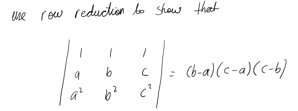 Solved Use Row Reduction To Show That 1 1 1 A B C A2 B2 0918