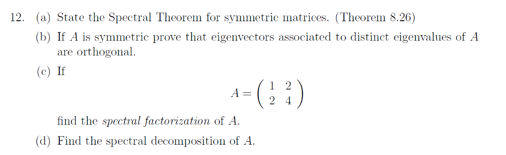 Solved State The Spectral Theorem For Symmetric Matrices