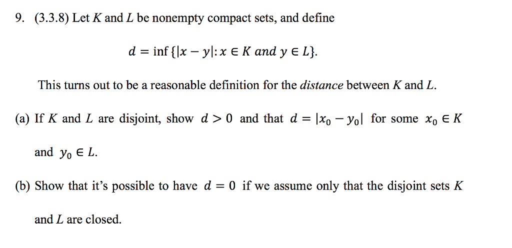 Solved Let K and L be nonempty compact sets, and define d = | Chegg.com