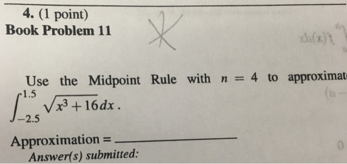 Solved Use the Midpoint Rule with n = 4 to approximate | Chegg.com