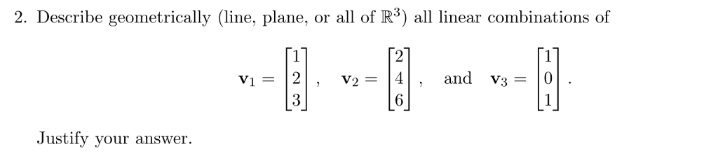 Solved Describe geometrically (line, plane, or all of R^3) | Chegg.com