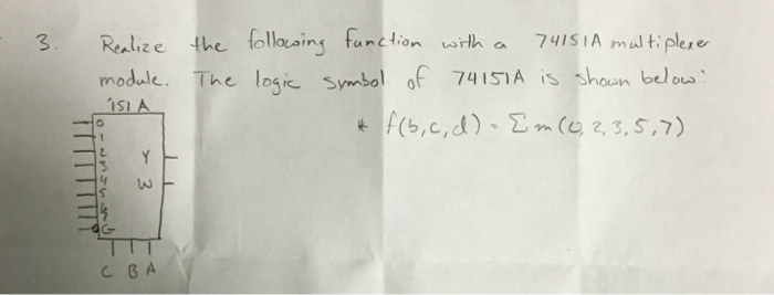 Solved Realize the following function with a 74151A | Chegg.com