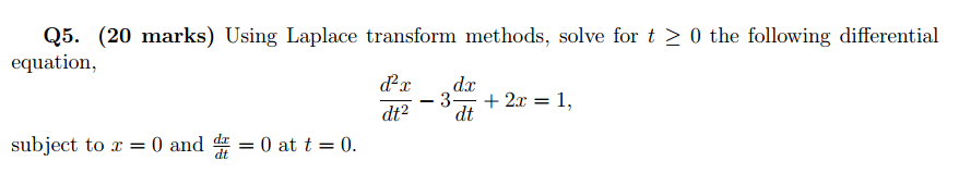 Solved Q5. (20 marks) Using Laplace transform methods, solve | Chegg.com