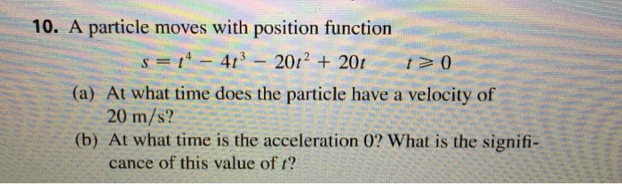 Solved A particle moves with position function s = t^4 - | Chegg.com
