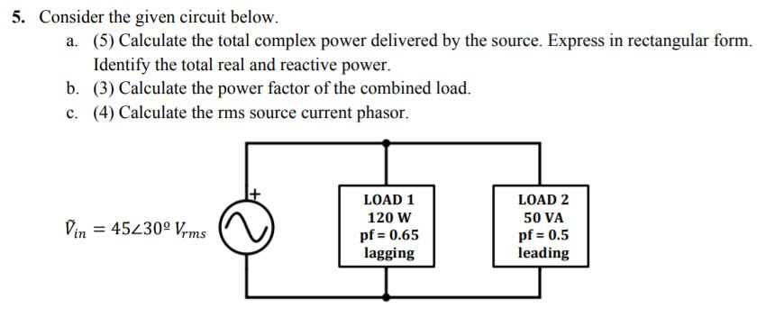 Solved he given circuit below. (5) Calculate the total | Chegg.com