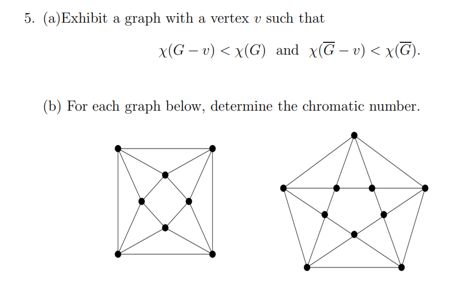 Solved 5. (a)Exhibit a graph with a vertex v such that (b) | Chegg.com