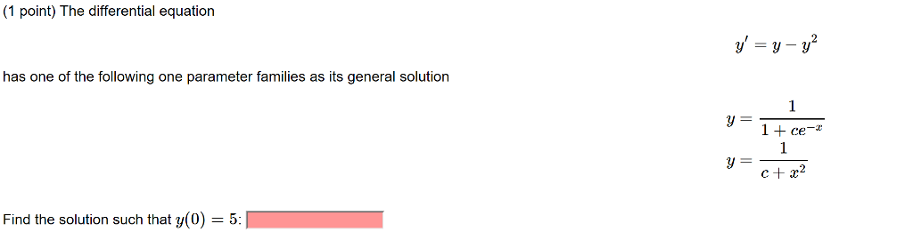 Solved (1 point) The differential equation has one of the | Chegg.com