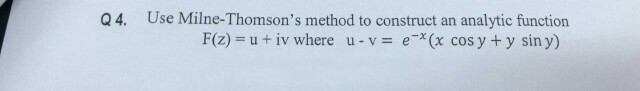 Solved Q4. Use Milne-Thomson's method to construct an | Chegg.com