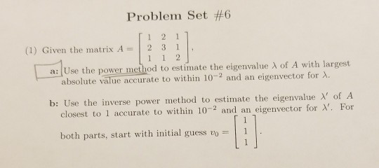 Solved Problem Set #6 (1) Given the matrix A = | 2 3 1 a: | Chegg.com