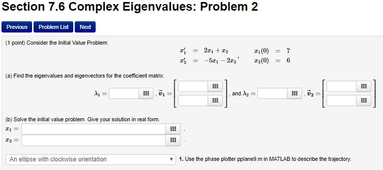 Solved Section 7.6 Complex Eigenvalues: Problem 2 Previous | Chegg.com