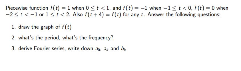 Solved Piecewise function f(t) 1 when 0