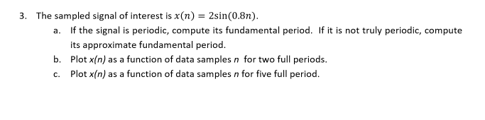 Solved 3. The sampled signal of interest is x(n) 2sin(0.8n) | Chegg.com