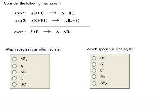 Solved Consider the following mechanism Which species is a | Chegg.com