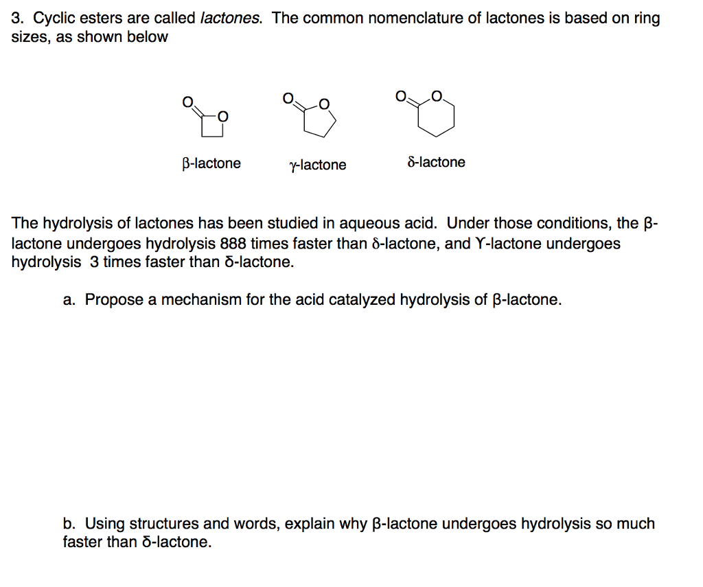 Solved 3. Cyclic esters are called lactones. The common | Chegg.com