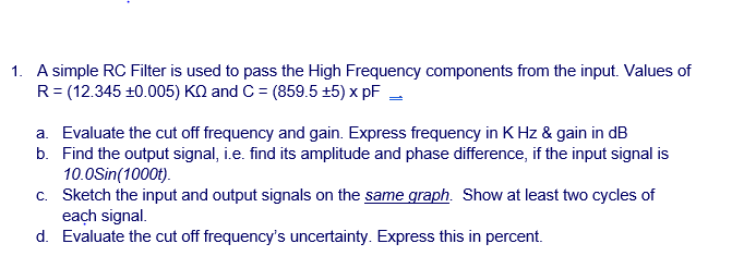Solved 1. A simple RC Filter is used to pass the High | Chegg.com