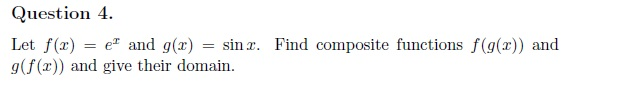 Solved Let f(x) = ex and g(x) = sinx. Find composite | Chegg.com