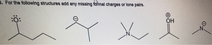 Solved For the following structures add any missing formal | Chegg.com