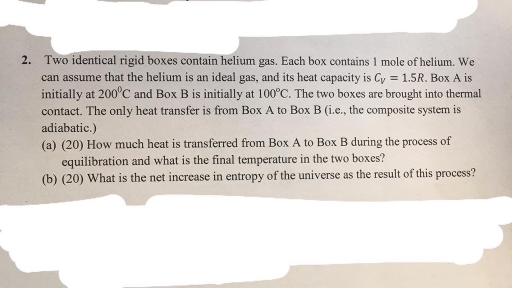 Solved 2. Two identical rigid boxes contain helium gas. Each | Chegg.com