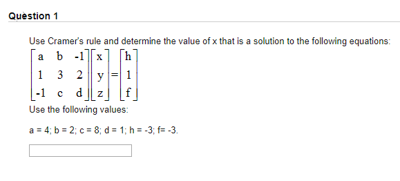 Solved Use Cramer's rule and determine the value of x that | Chegg.com