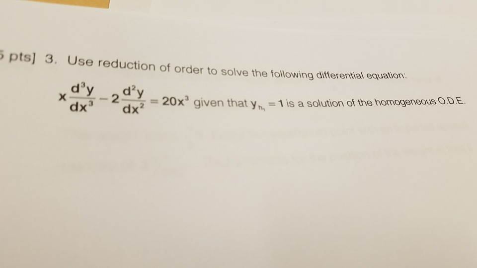 Solved pts] 3. Use reduction of order to solve the following | Chegg.com