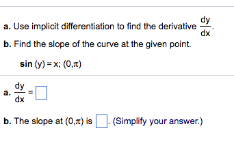 Solved Use implicit differentiation to find the derivative | Chegg.com