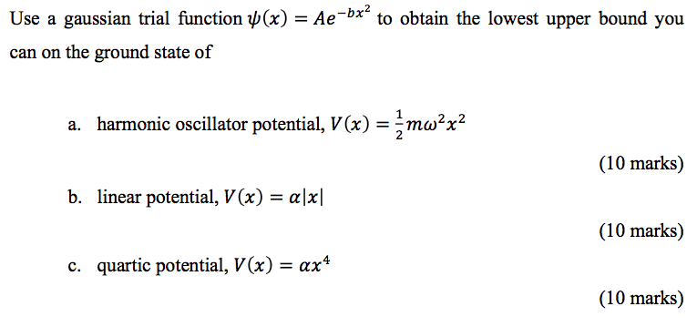 Solved Use A Gaussian Trial Function ψ X Ae Bx2 To Obtain