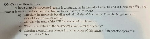 A large graphite-moderated reactor is constructed in | Chegg.com