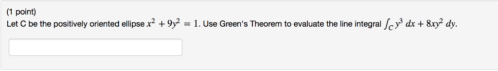 Solved (1 point) Let C be the positively oriented ellipse | Chegg.com