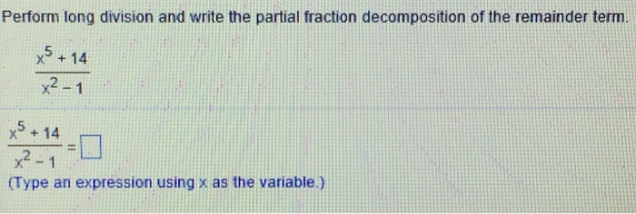Solved Perform long division and write the partial fraction | Chegg.com